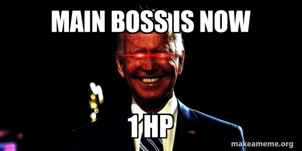 Main boss is now 1 hp - Dark Brandon Meme Generator