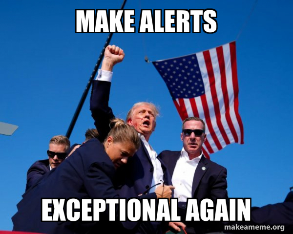 Make Alerts Exceptional Again - Trump Fist Meme Generator