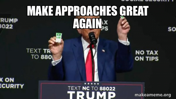 Make Approaches Great Again - Trump Tic Tac Meme Generator