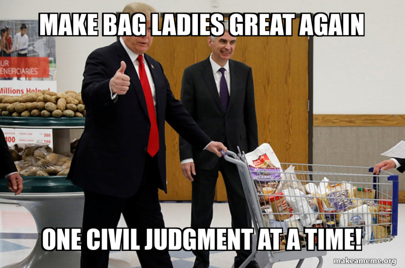 Make Bag Ladies Great Again One civil judgment at a time! Meme Generator