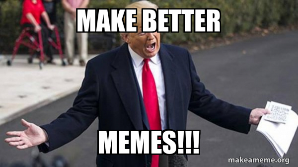 Make better Memes!!! - Trump - Impeachment Quid Pro Quo Meme Generator