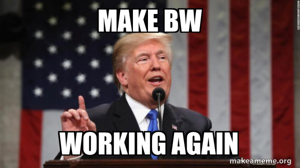 make BW working again - Donald Trump Meme Generator