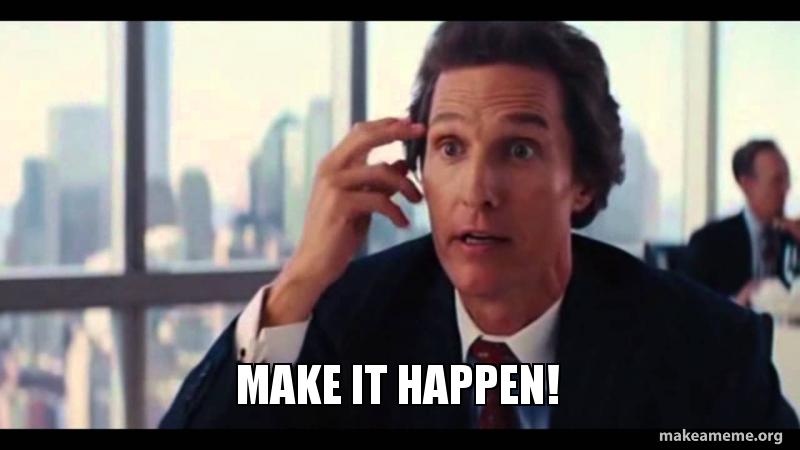 Make it happen! Meme Generator
