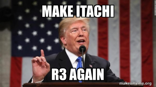 Make Itachi R3 AGAIN - Donald Trump Meme Generator