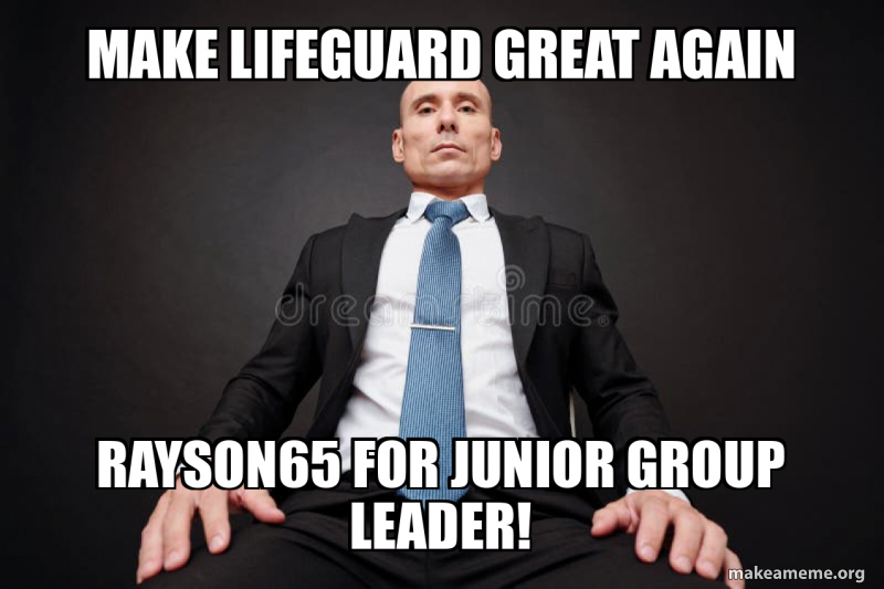 make Lifeguard great again Rayson65 for Junior GrouP leader! Meme Generator