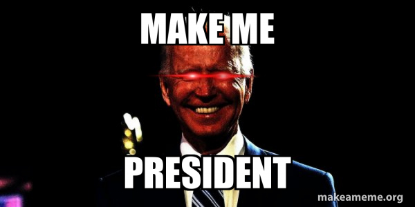 Make me President - Dark Brandon Meme Generator