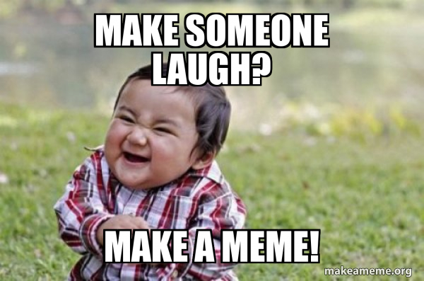 Make someone laugh? Make a meme! - Evil, scheming toddler Meme Generator