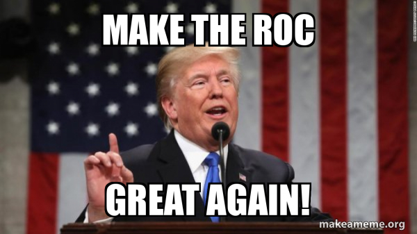 Make The ROC Great Again! - Donald Trump Meme Generator