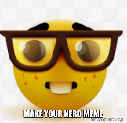 make your nerd meme Meme Generator