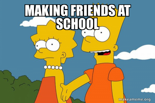 making friends at school - Bart and Lisa Chat Meme Generator