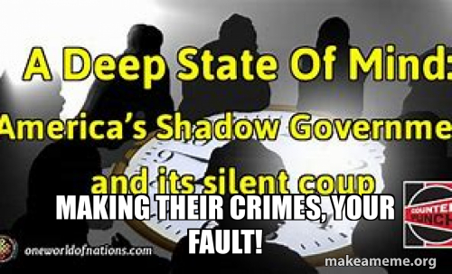 making their crimes, your fault! Meme Generator