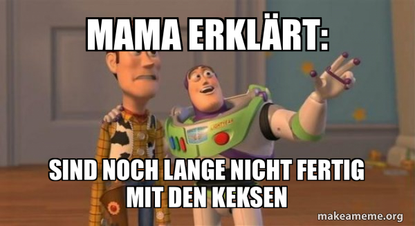 Mama erklärt: Sind noch lange nicht fertig mit den Keksen - Buzz and ...