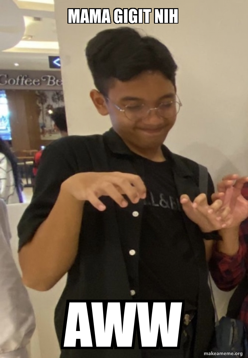 mama gigit nih aww Meme Generator