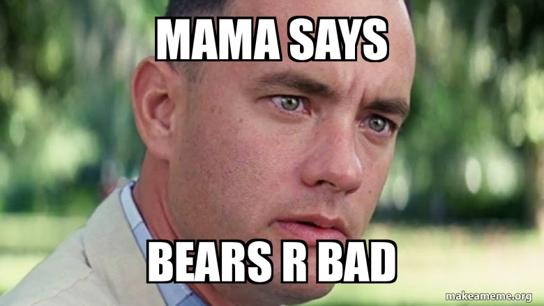 Mama says bears r bad - SPCE Mama Meme Generator