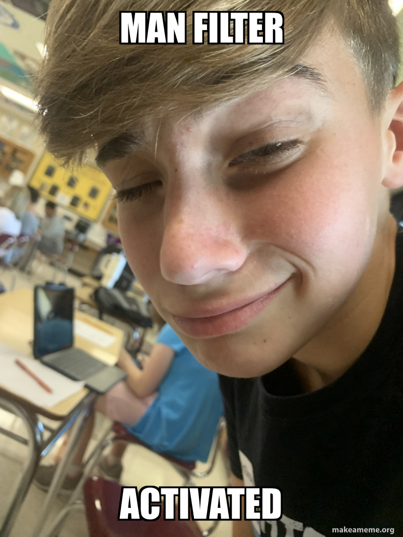 Man filter Activated Meme Generator