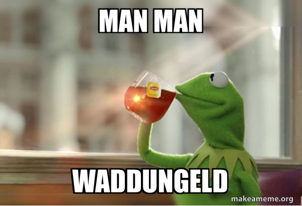 Man man Waddungeld - Kermit Drinking Tea Meme Generator