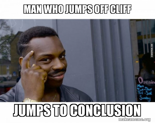 MAN WHO JUMPS OFF CLIFF JUMPS TO CONCLUSION - Roll Safe Black Guy ...