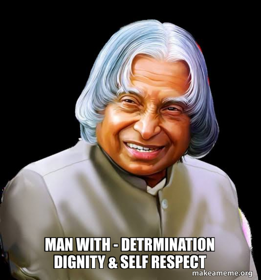MAN WITH - DETRMINATION DIGNITY & SELF RESPECT Meme Generator