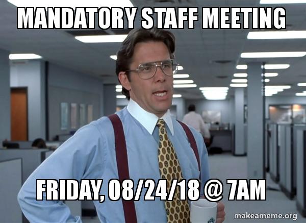 Mandatory Staff Meeting Meme Mandatory Meeting Meme Luisa Rowe