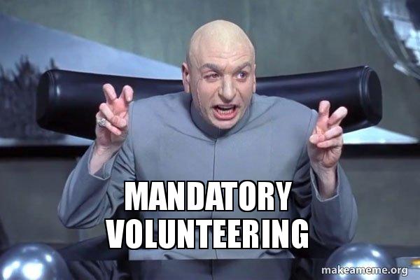 Mandatory Volunteering - Dr Evil Austin Powers Meme Generator