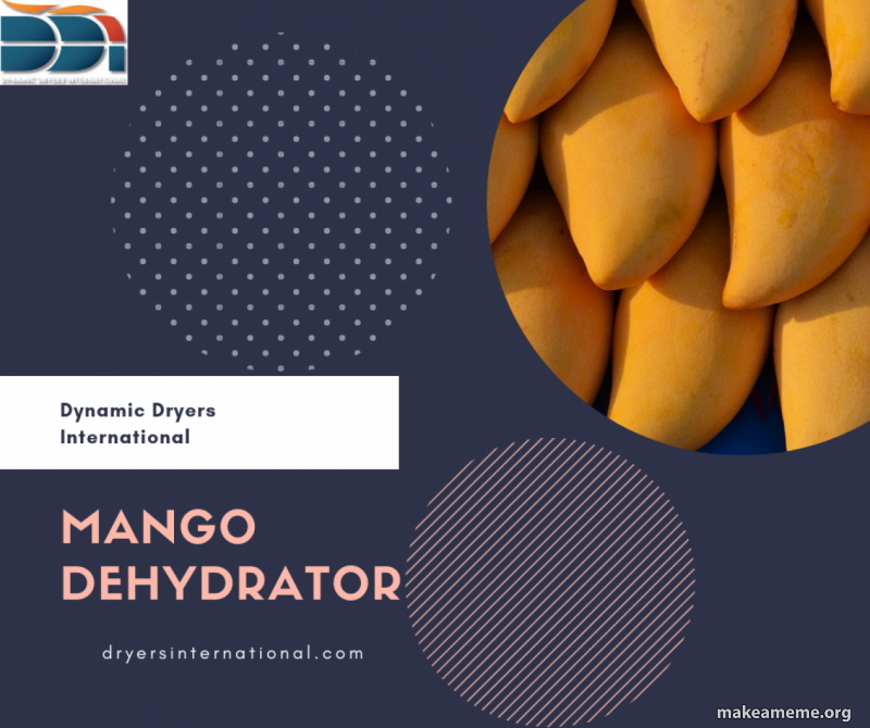 - Mango Dehydrator | Make a Meme
