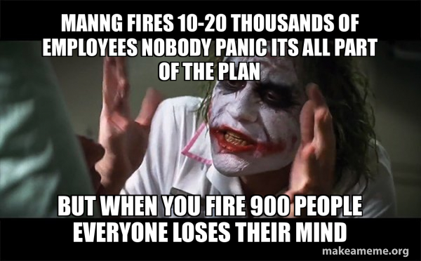 Manng fires 10-20 thousands of employees nobody panic its all part of ...