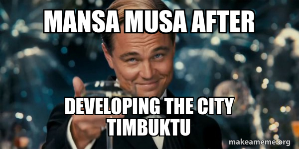 Mansa musa after developing the city Timbuktu - Great Gatsby Reaction ...