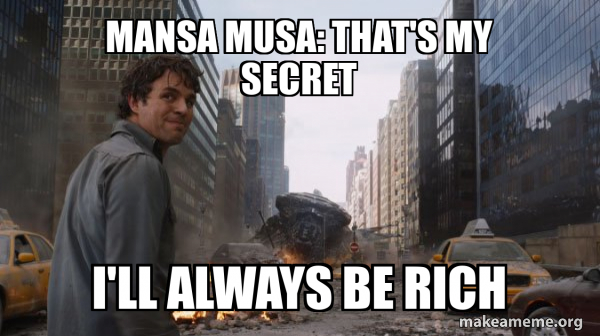Mansa Musa: That's my secret I'll always be rich - That's My Secret ...