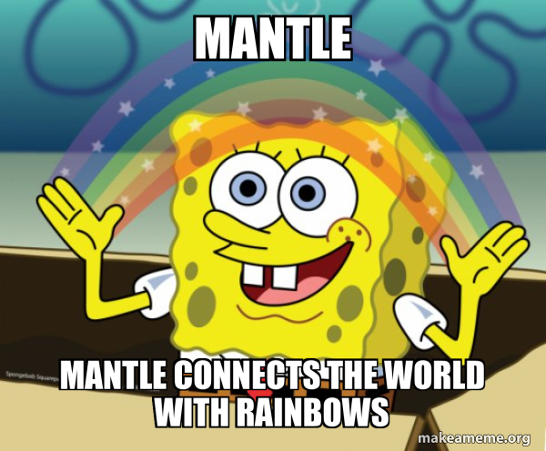 Mantle Mantle connects the world with rainbows - Rainbow SpongeBob Meme ...
