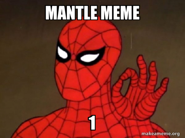Mantle Meme 1 - Spiderman - Care factor Zero Meme Generator