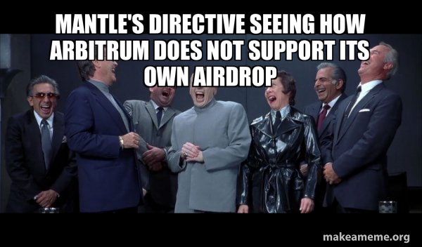 Mantle's directive seeing how Arbitrum does not support its own airdrop ...