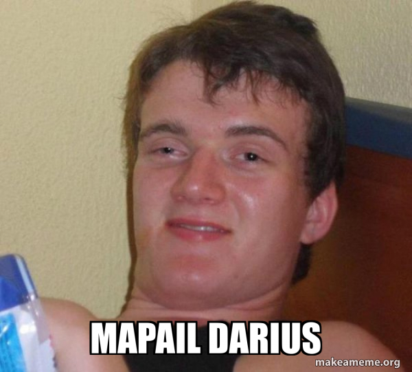 mapail darius - [10] guy Meme Generator