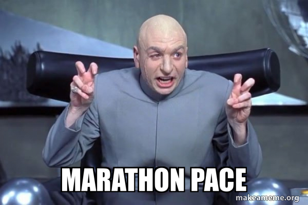 marathon pace - Dr Evil Austin Powers Meme Generator