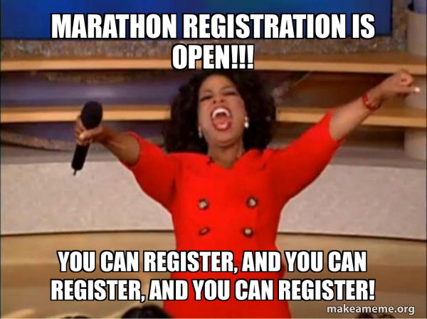 MARATHON REGISTRATION IS OPEN!!! You can register, and you can register ...