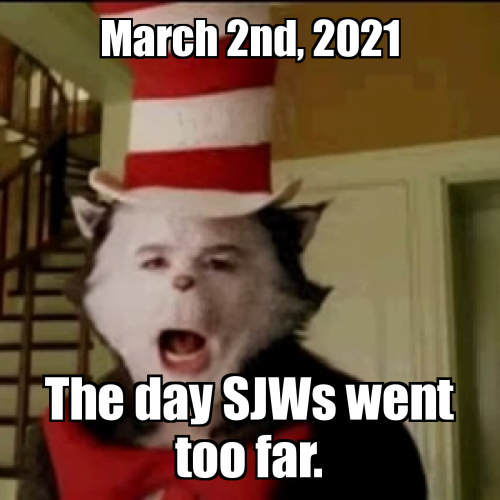 March 2nd, 2021 The day SJWs went too far. Meme Generator
