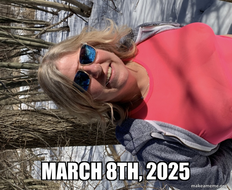 March 8th, 2025 Meme Generator