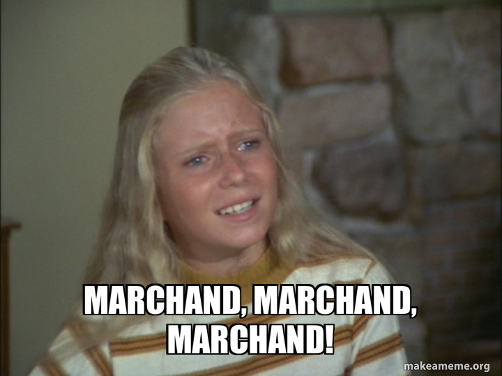 marchand, marchand, marchand! Meme Generator
