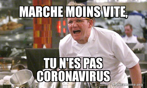 marche moins vite, tu n'es pas Coronavirus - Gordon Ramsay Hell's ...