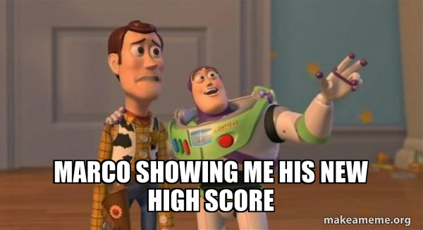 Marco showing me his new high score - Buzz and Woody (Toy Story) Meme ...