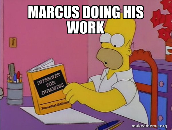 Marcus doing his work - Internets Homer Meme Generator