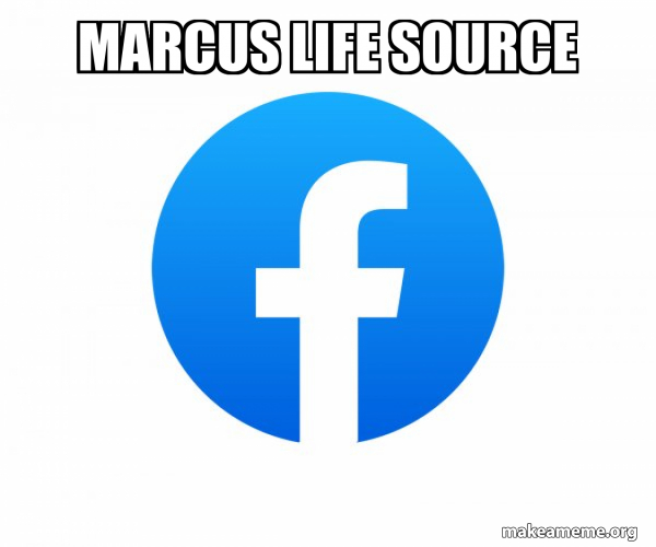 MARCUS LIFE SOURCE - Facebook Meme Generator