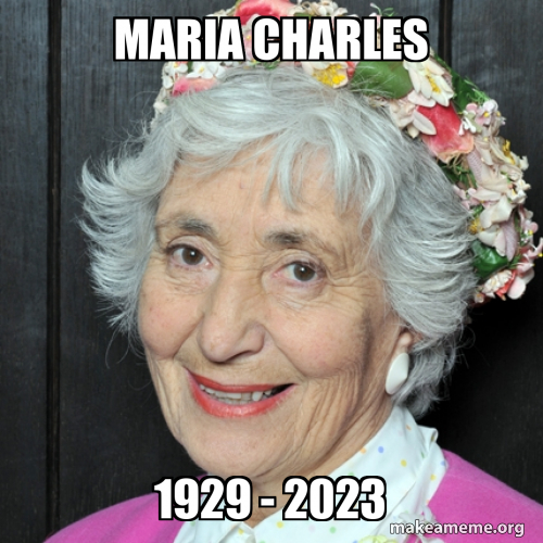 MARIA CHARLES 1929 - 2023 Meme Generator