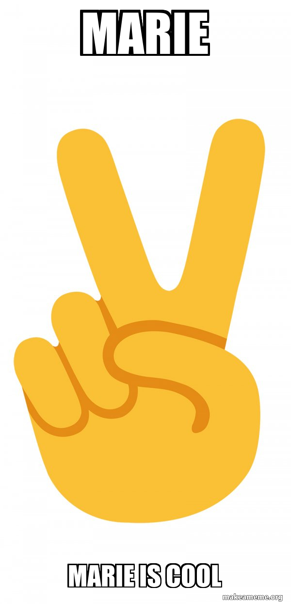 MARIE marie is cool - Peace Sign Emoji Meme Generator