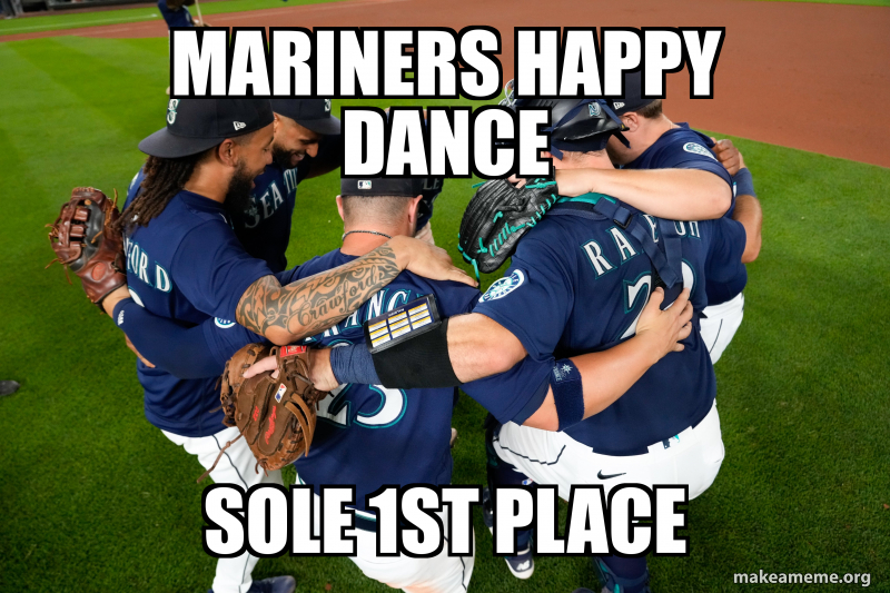 Mariners Happy Dance Sole 1st place - MS1P Meme Generator