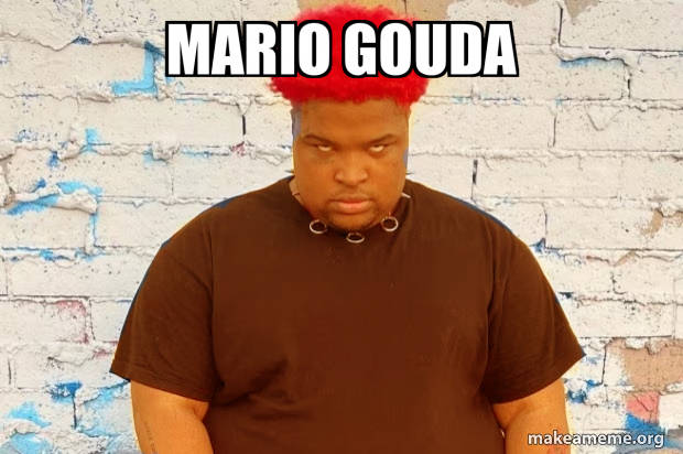 Mario gouda Meme Generator