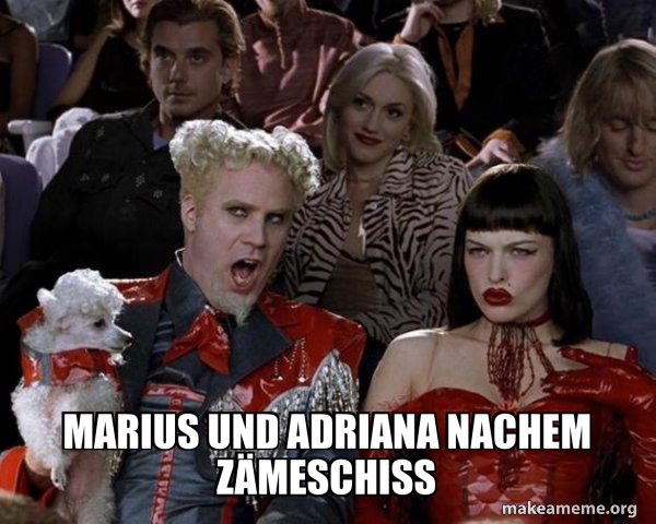 marius und adriana nachem zämeschiss - So Hot Right Now | Make a Meme