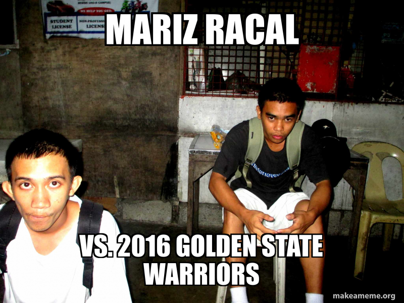 Mariz racal Vs. 2016 golden state warriors Meme Generator