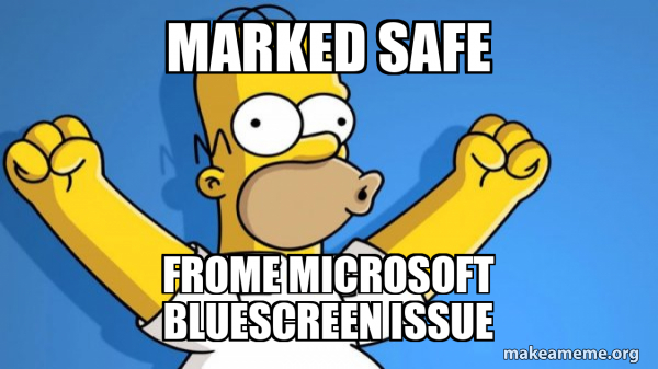Marked safe frome microsoft bluescreen issue - Happy Homer Meme Generator