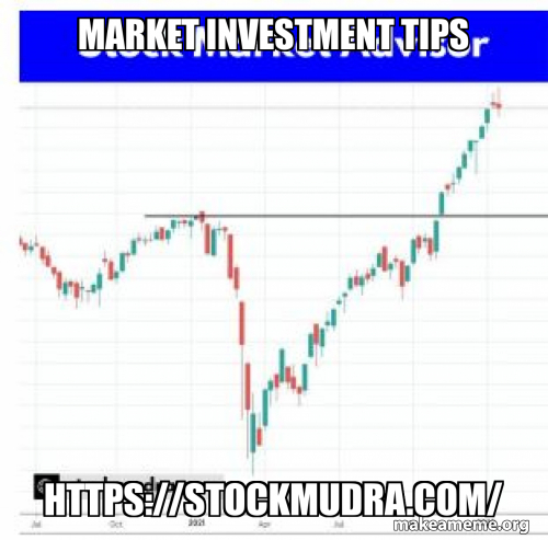 Market Investment Tips https://stockmudra.com/ Meme Generator