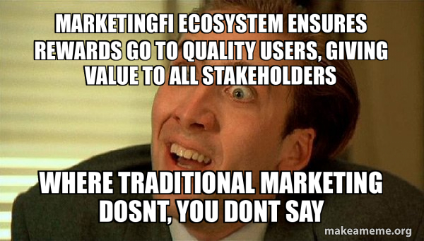 MarketingFi Ecosystem ensures rewards go to quality users, giving value ...